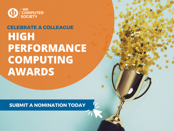 IEEE CS seeks high-performance computing awards nominations.